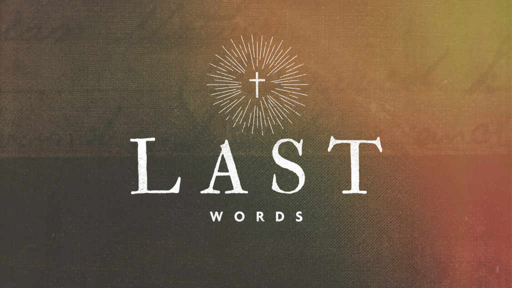 Last Words – Church Sermon Series Ideas