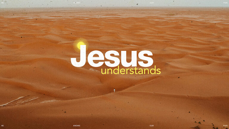 Jesus Understands Church Sermon Series Ideas