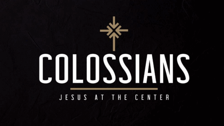 Colossians: Jesus at the Center – Church Sermon Series Ideas