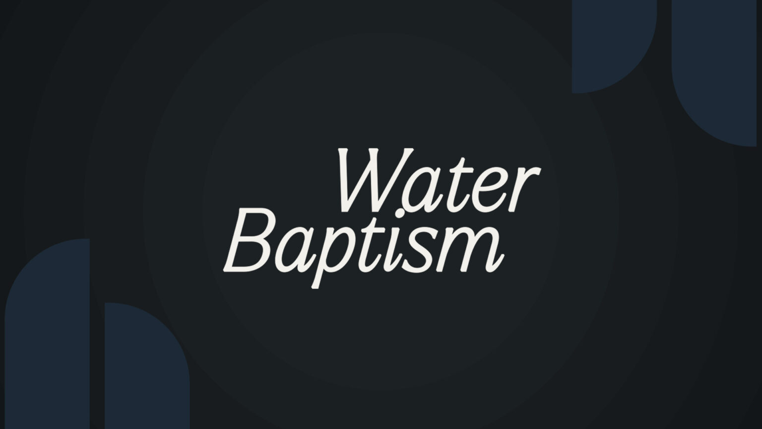Water Baptism – Church Sermon Series Ideas