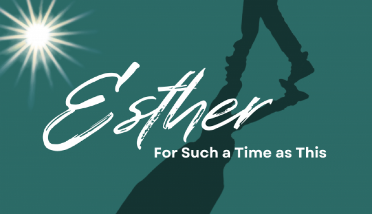 Esther: For Such A Time As This – Church Sermon Series Ideas