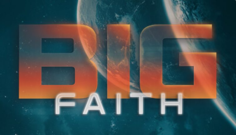 Big Faith – Church Sermon Series Ideas