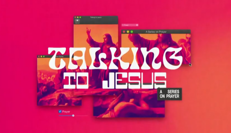 Talking To Jesus: A Series On Prayer – Church Sermon Series Ideas