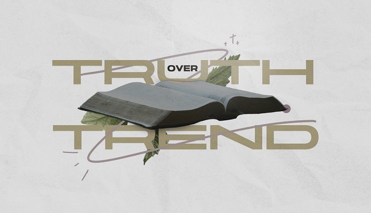 Truth Over Trend – Church Sermon Series Ideas