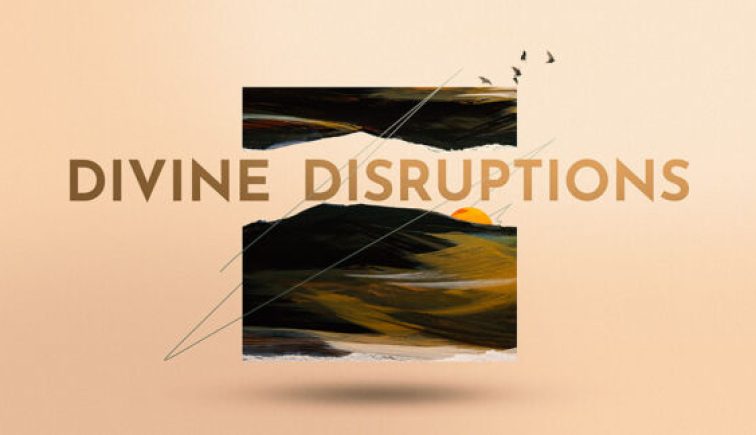 Divine Disruptions – Church Sermon Series Ideas