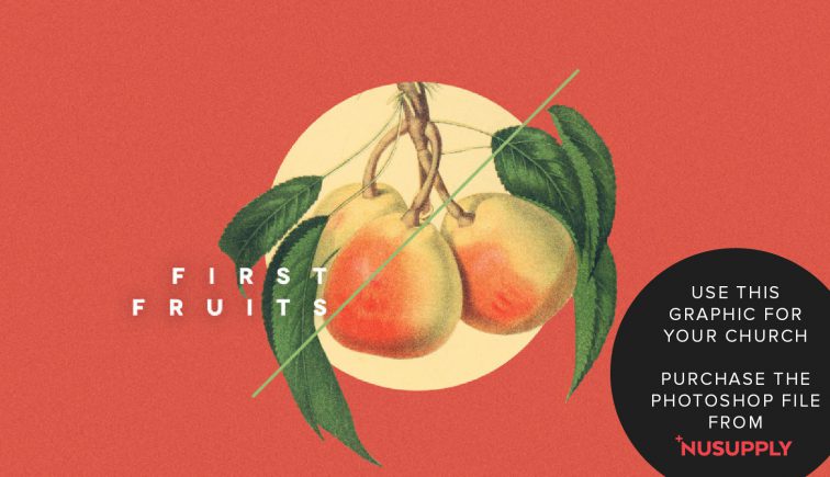 First Fruits – Church Sermon Series Ideas